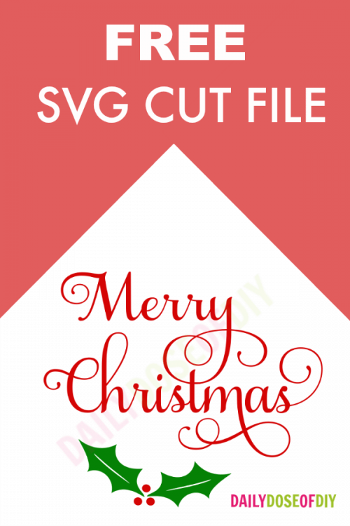 Free Merry Christmas SVG File - Daily Dose of DIY