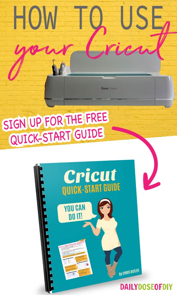 How To Use A Cricut -Free Quickstart Guide - Daily Dose of DIY