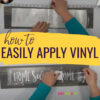 How to Apply Vinyl Straight and Without Wrinkles - Daily Dose of DIY